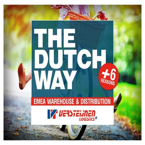 The Dutch Way - EMEA warehouse & Distribution by Versteijnen Logistics ...