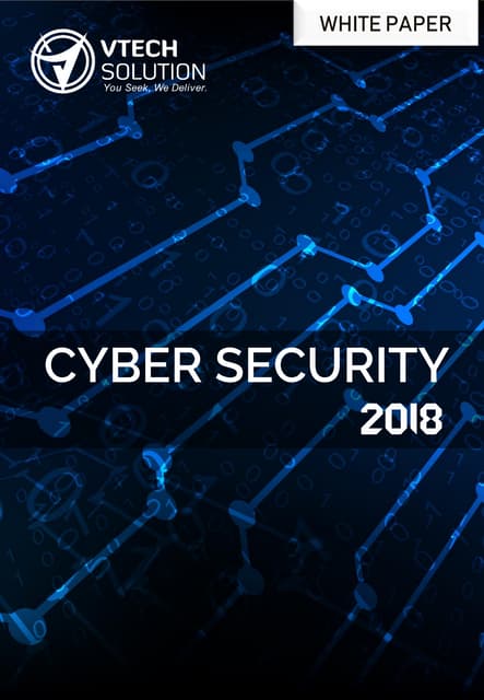 Cyber Security Whitepaper 2018 | vTech Solution | PDF Cyber Security Whitepaper 2018 | vTech Solution | PDF