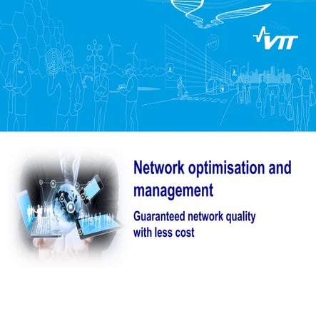 Network optimisation and management - Guaranteed network quality with ...