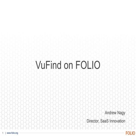 VuFind on FOLIO @ VuFind Summit 2016 | PPT