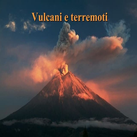 Vulcani e terremoti | PPT