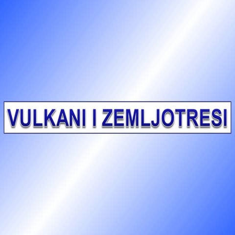 Vulkani i zemljotresi | PPT
