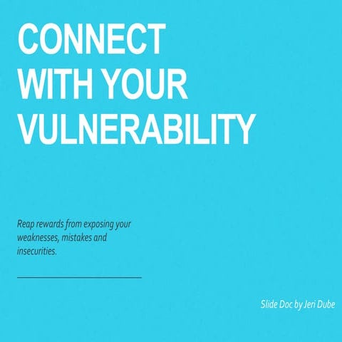 Connect with Your Vulnerability | PPT