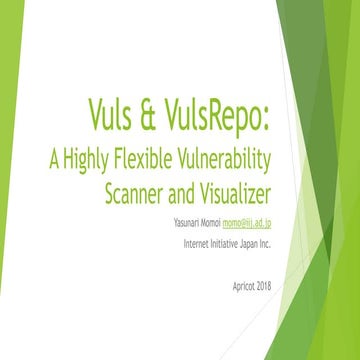 Vuls & VulsRepo: A Highly Flexible Vulnerability Scanner and Visualizer | PDF