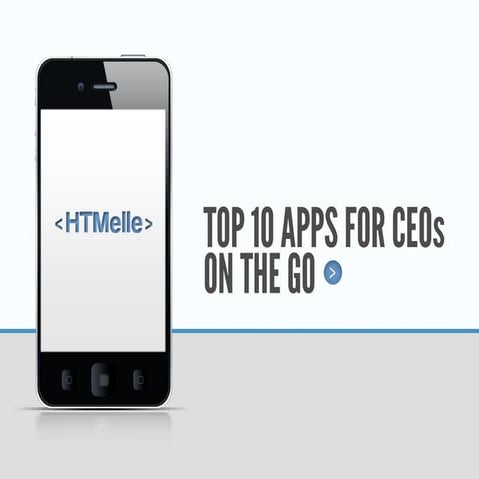 HTMelle's Top Ten Apps for Mobile CEOs | PDF