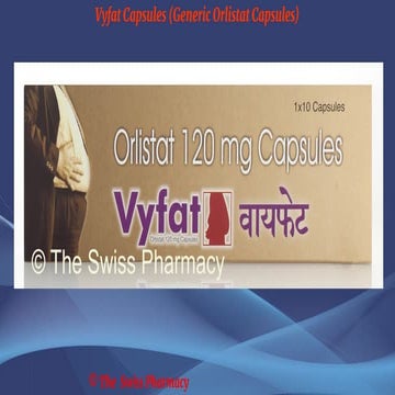 Vyfat Capsules (Generic Orlistat Capsules) | PDF