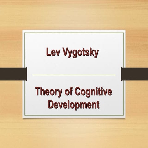 Vygotsky - Theory of Cognitive Development | PPT