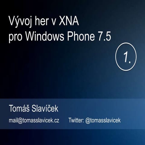 Vyvíjíme hry v XNA pro Windows Phone – Seminář 1 | PPT