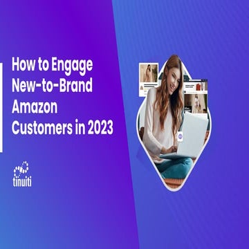 How to Engage New-to-Brand Amazon Customers in 2023 | PDF