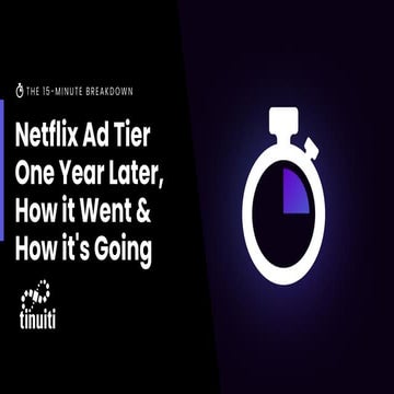 The 15 Minute Breakdown: Netflix Ad Tier One Year Later, How it Went ...