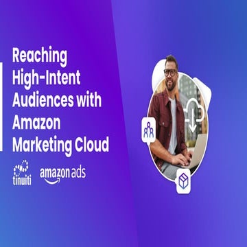 Reaching High-Intent Audiences Using Amazon Marketing Cloud | PDF