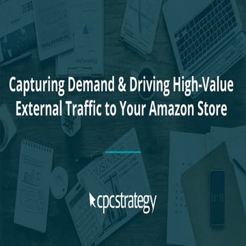 Capturing Demand & Driving High-Value External Traffic to Your Amazon ...
