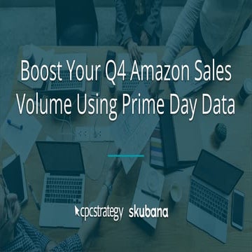 Boost Your Q4 Amazon Sales Volume Using Prime Day Data | PDF