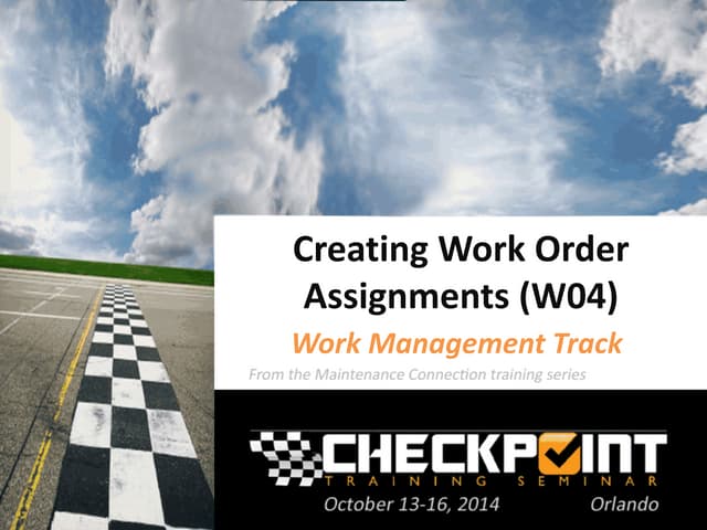 W04 Creating Work Order Assignments Ppt