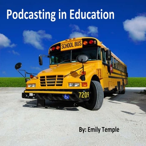 Podcasting in Education by Emily Temple | PPT