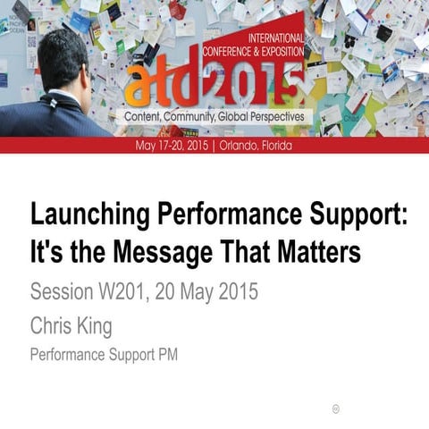 Launching Performance Support: It's the Message That Matters | PPT