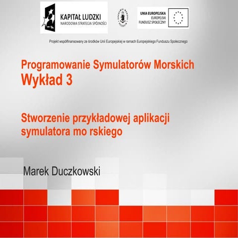 W3_programowanie_sym_morskich_Stworzenie przykładowej aplikacji symulatora morskiego .pdf