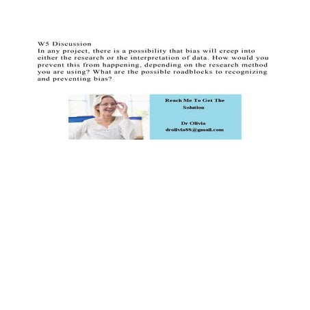 W5 DiscussionIn any project, there is a possibility that bias wi.docx