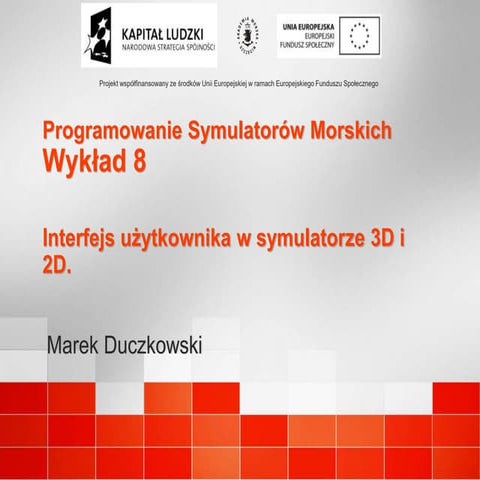 W8_programowanie_sym_morskich_Interfejs użytkownika w symulatorze 3D i ...