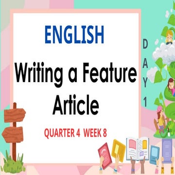 Writing a feature article Quarter 4 (English) | PPTX