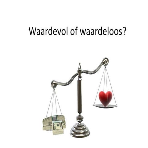 Waardevol of waardeloos | PPTX