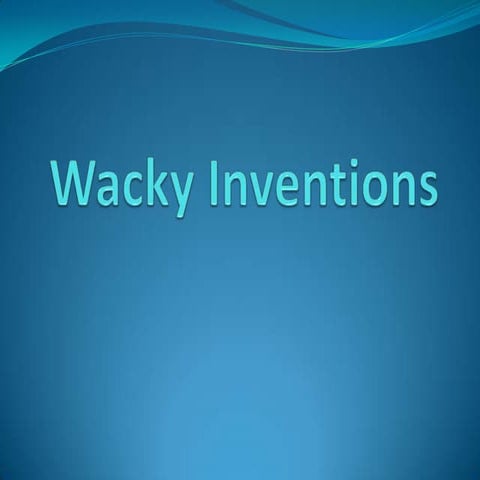 Wacky inventions | PPT