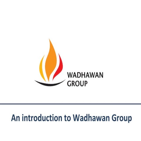 Wadhawan group corporate presentation | PPT