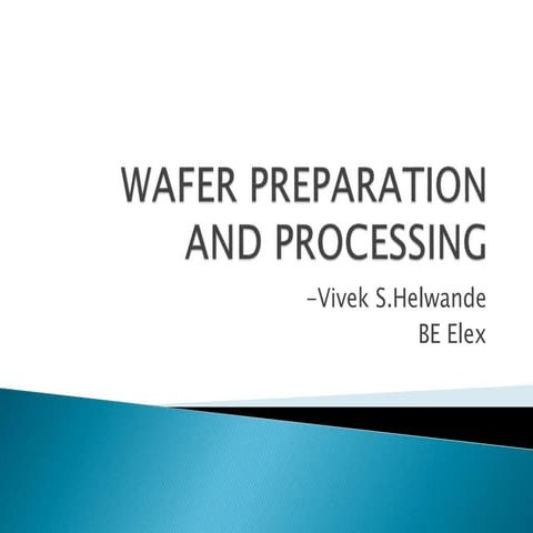 Wafer preparation and processing ppt | PPTX