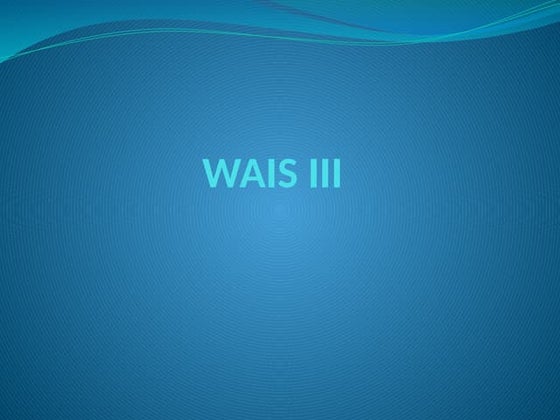 The Wechsler Adult Intelligence Scale (WAIS) | PPT