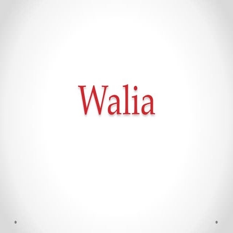 Walia | PPTX