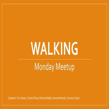 Monday Meetup: Episode 2: Walking | PPT