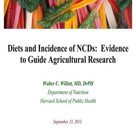 Walter Willett, Harvard University "Diets and incidence of NCDs" | PPT