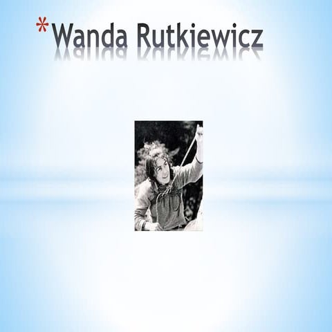 Wanda rutkiewicz maja latkowska 3 b | PPT