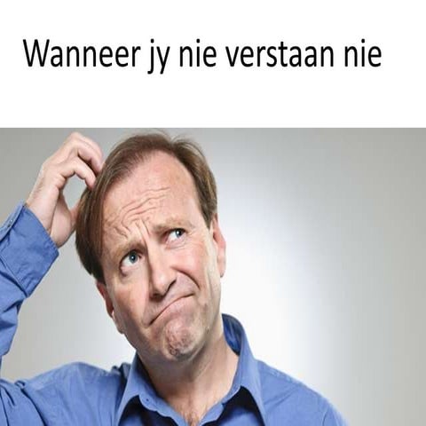 Wanneer jy nie verstaan nie - 18 Sept | PPTX