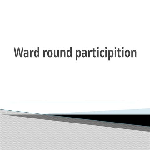 Ward Round Participation | PPT