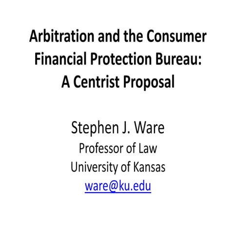 Arbitration and the Consumer Financial Protection Bureau | PPTX