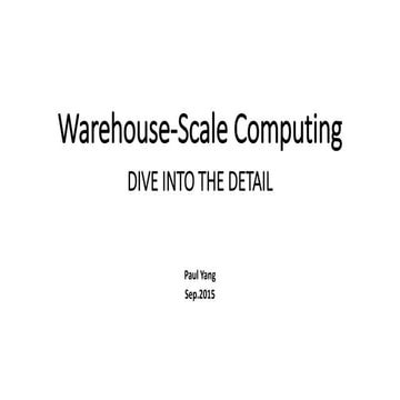 Warehouse scale computing - Dive into the detail | PPTX
