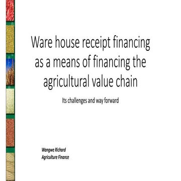 Ware house receipt financing as a means of financing the agricultural ...