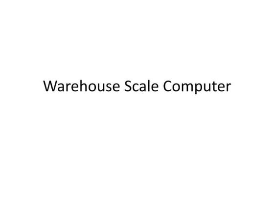 An introduction to the Design of Warehouse-Scale Computers | PPT