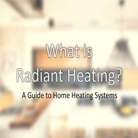 What is Radiant Heating? | PPTX
