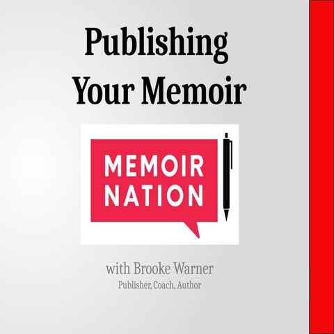 Publishing Your Memoir with Brooke Warner | PPTX