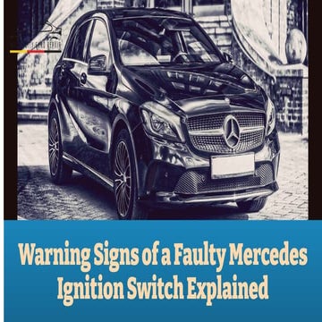 Warning Signs of a Faulty Mercedes Ignition Switch Explained | PDF