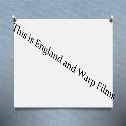 This is England and Warp Films | PPT