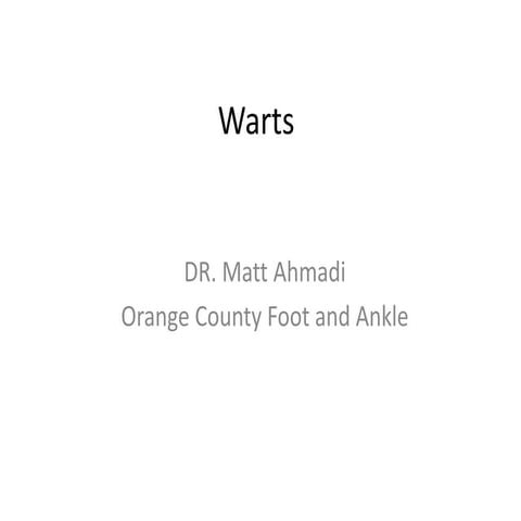Warts | PPTX | Foot Health | Diseases and Conditions
