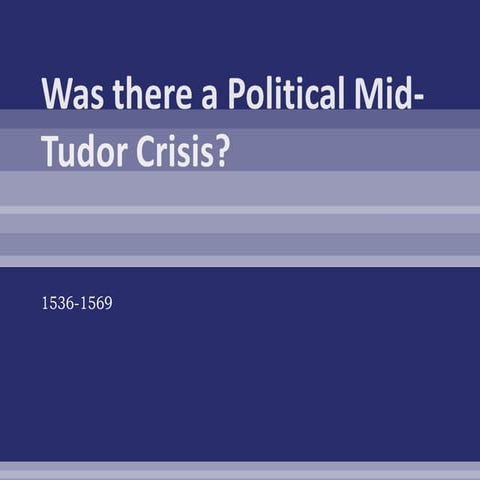 Was there a Political Mid-Tudor Crisis? | PPT | Marriage and Civil Unions | Family and Relationships