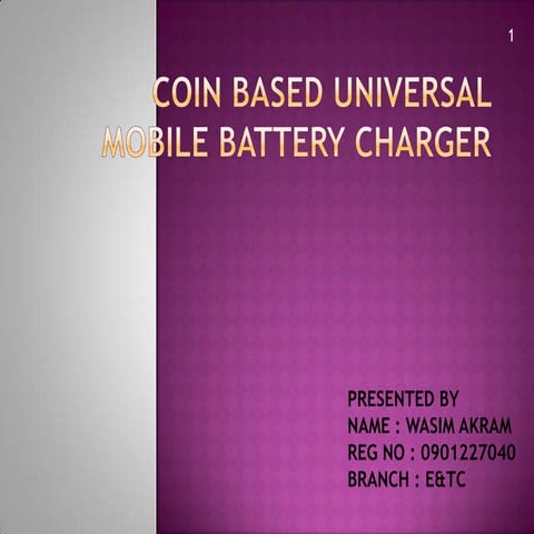 coin based mobile battery charger | PPTX