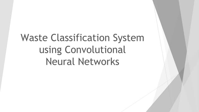 Waste Classification System using Convolutional Neural Networks.pptx Waste Classification System using Convolutional Neural Networks.pptx