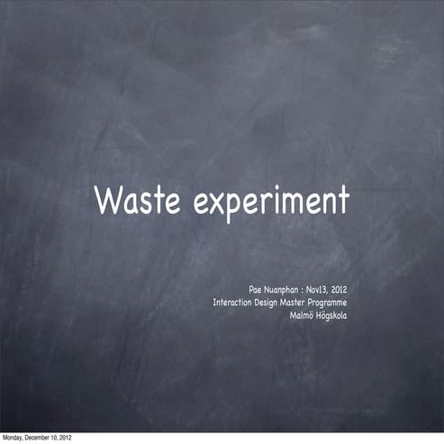 Waste experiment | PPT