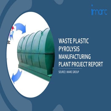 Waste Plastic Pyrolysis Manufacturing Plant Project Report.pptx