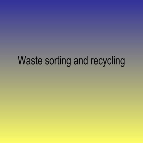 Waste sorting and recycling | PPT